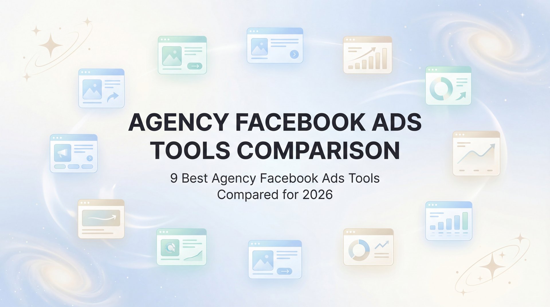 Agency Facebook Ads Tools Comparison: 2026 Guide & Tips | AdStellar