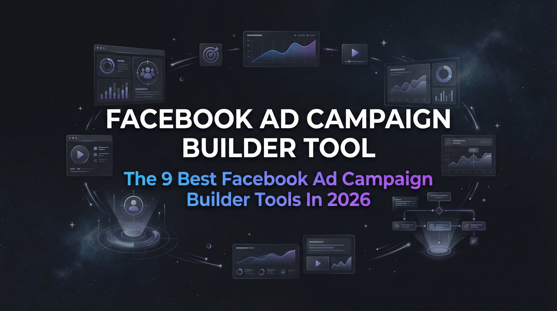 9 Best Facebook Ad Campaign Builder Tools 2026 Guide | AdStellar