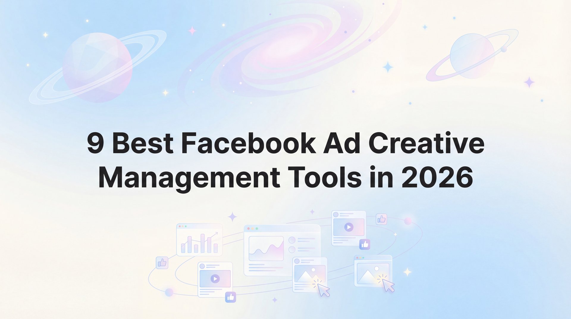 Best Facebook Ad Creative Management Tools Guide 2026 | AdStellar