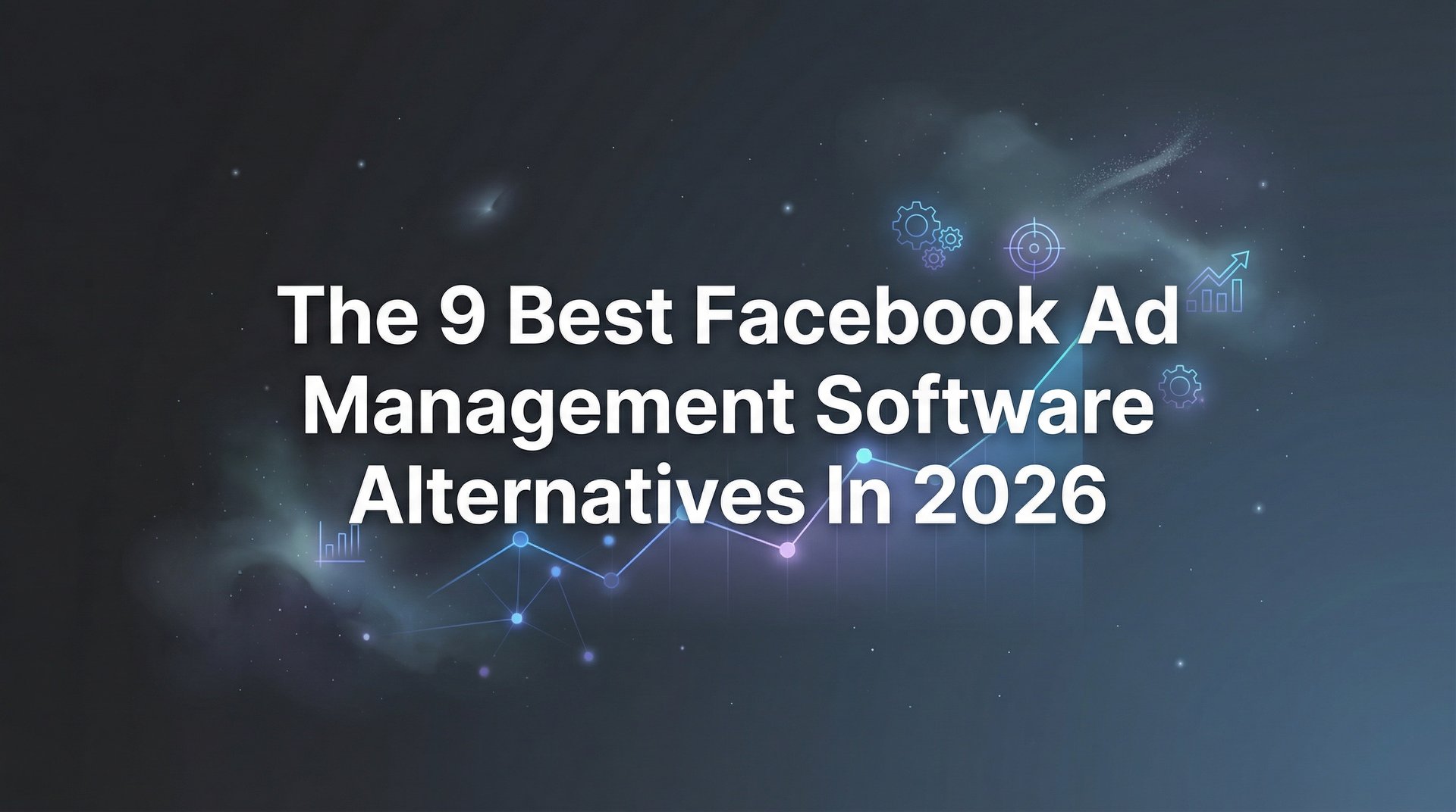 Best Facebook Ad Management Software Alternatives 2026 | AdStellar