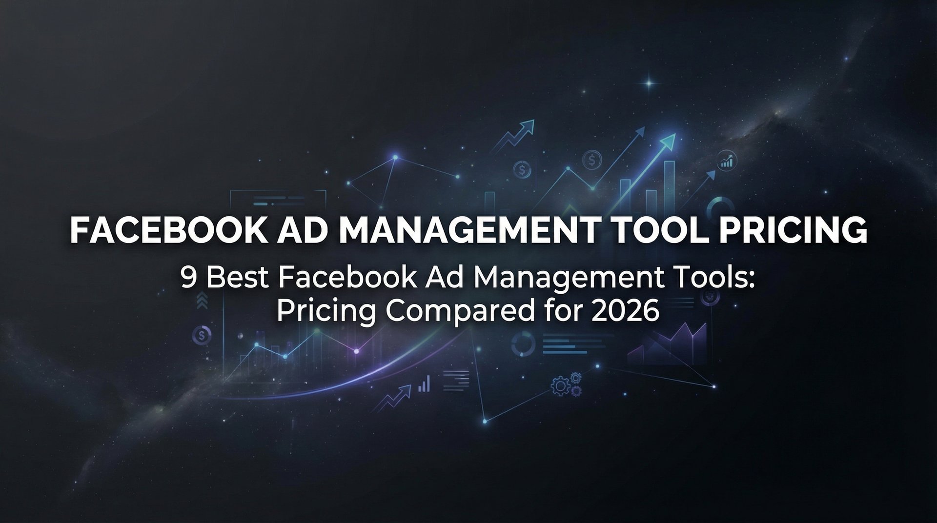 Facebook Ad Management Tool Pricing Guide & Tips Tips | AdStellar