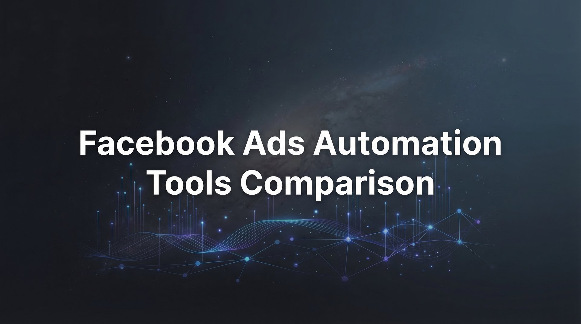 Facebook Ads Automation Tools Comparison 2026 Guide | AdStellar