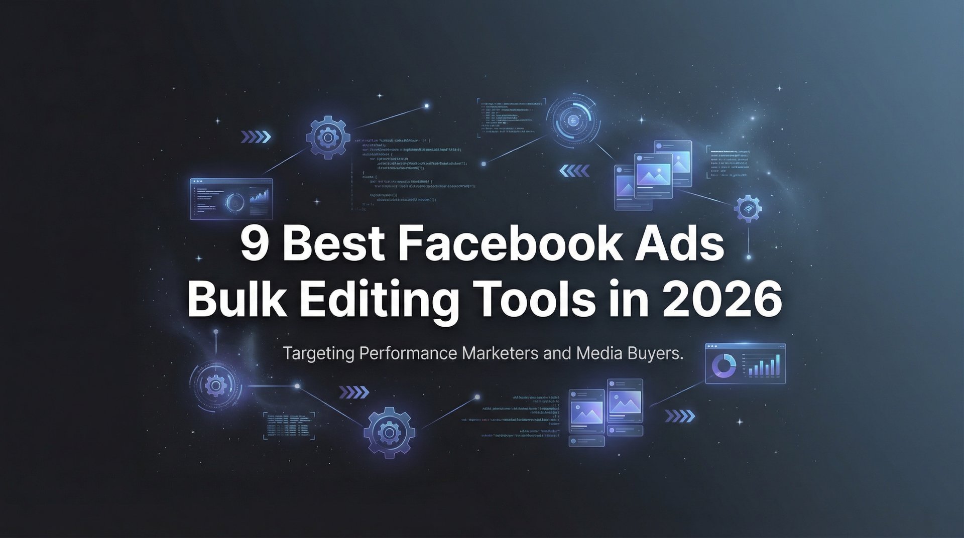 Best Facebook Ads Bulk Editing Tools Guide for 2026 | AdStellar