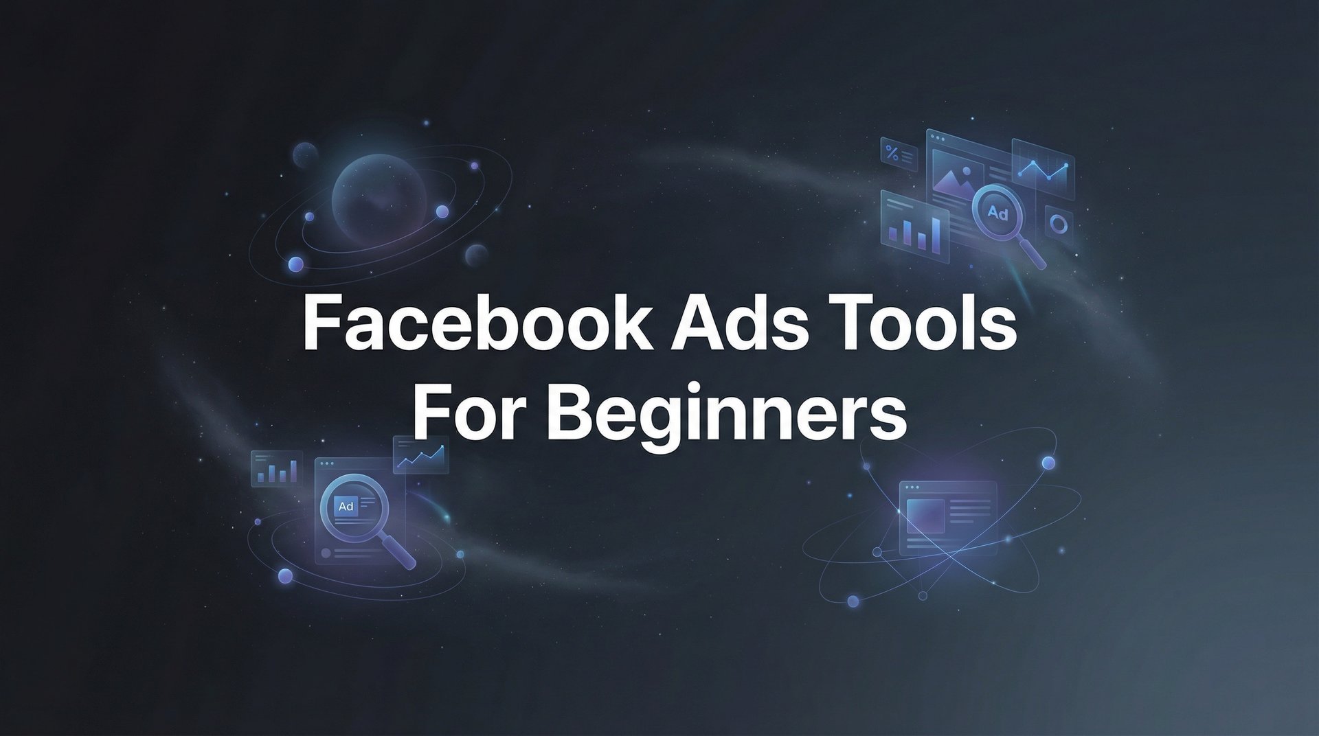 Best Facebook Ads Tools For Beginners Guide 2026! Tips | AdStellar