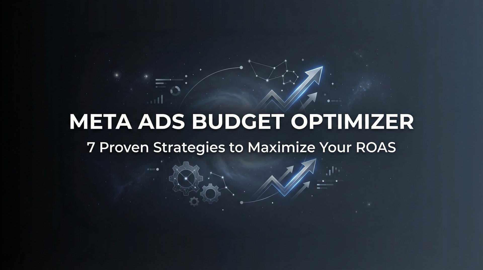 Meta Ads Budget Optimizer: 7 Strategies for Max ROAS | AdStellar