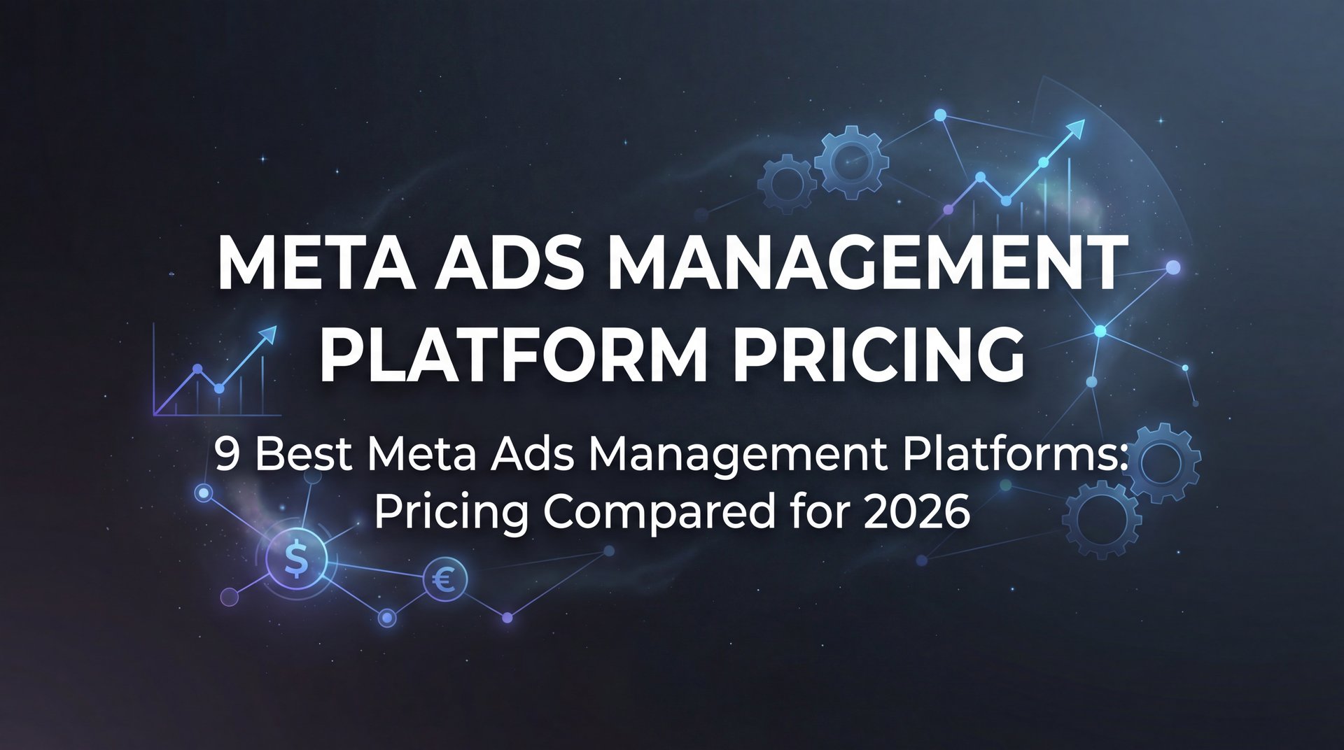 Meta Ads Management Platform Pricing: 9 Best Tools | AdStellar