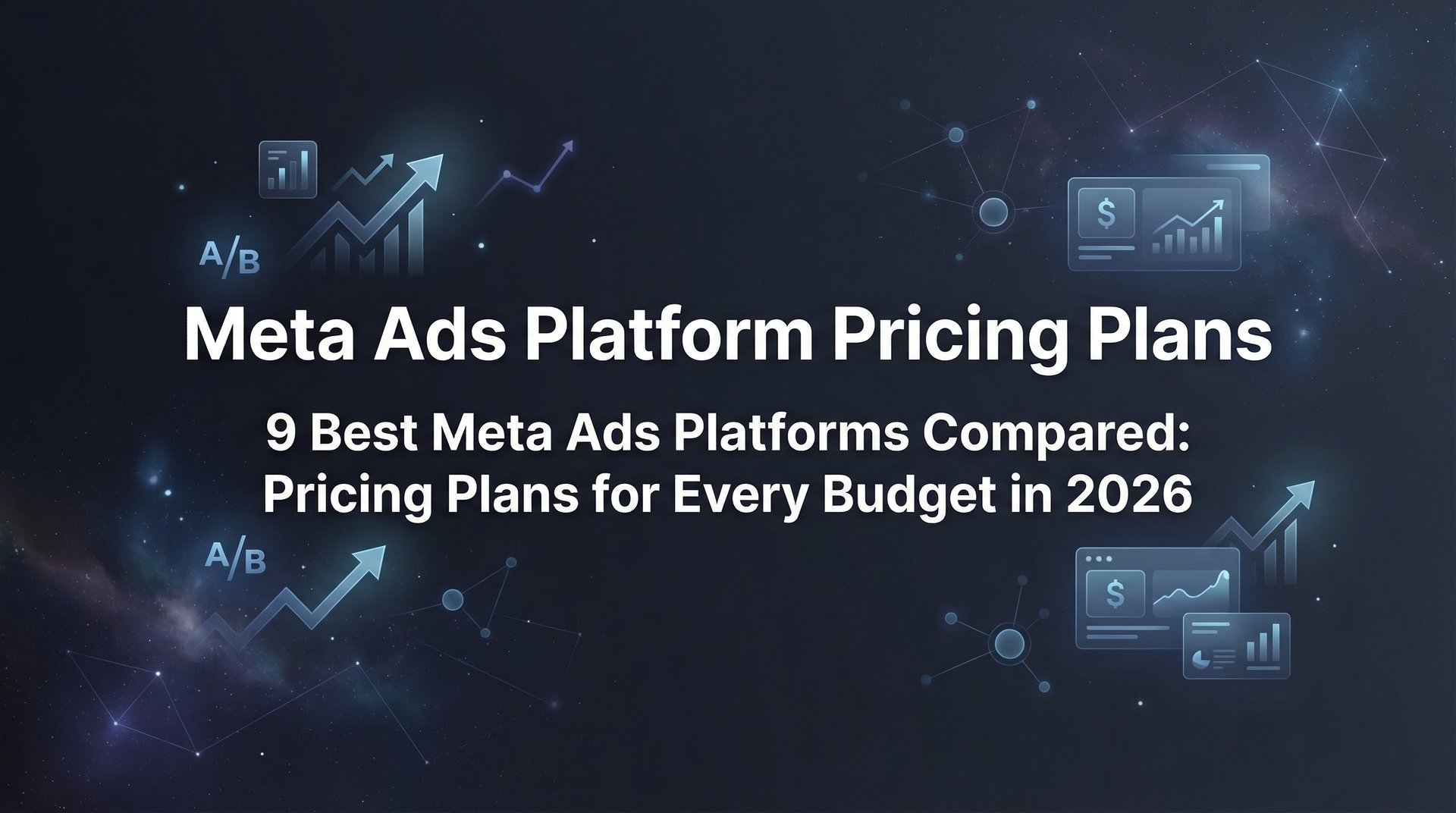 Meta Ads Platform Pricing Plans: Complete Guide 2026 | AdStellar