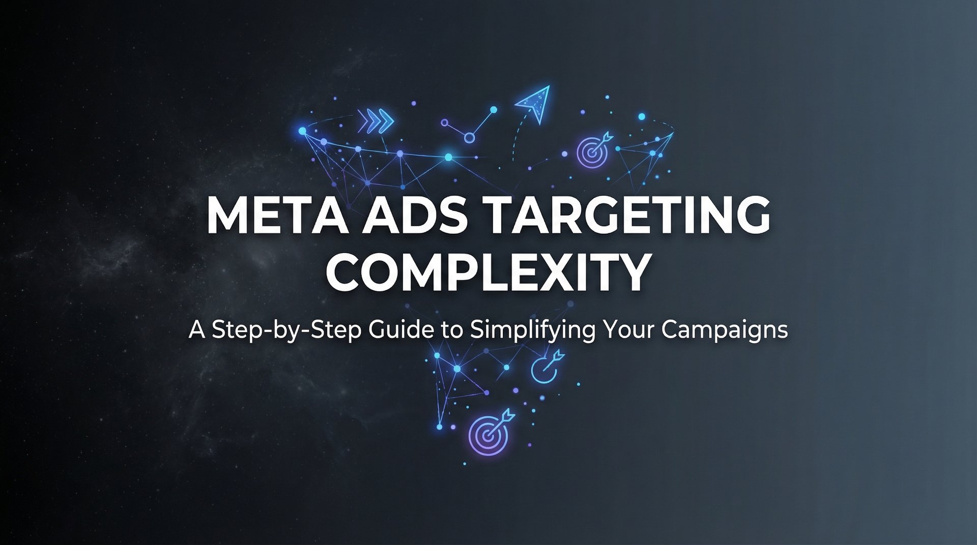 Meta Ads Targeting Complexity: Master It in 2026! Tips | AdStellar
