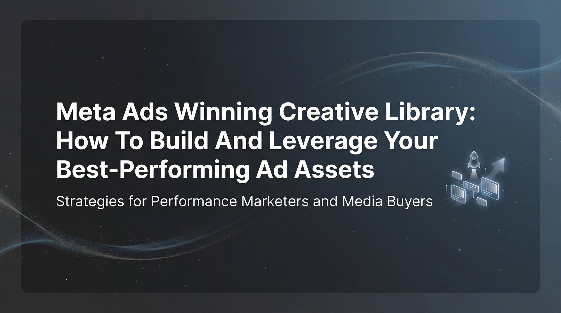 Meta Ads Winning Creative Library: Build & Leverage | AdStellar
